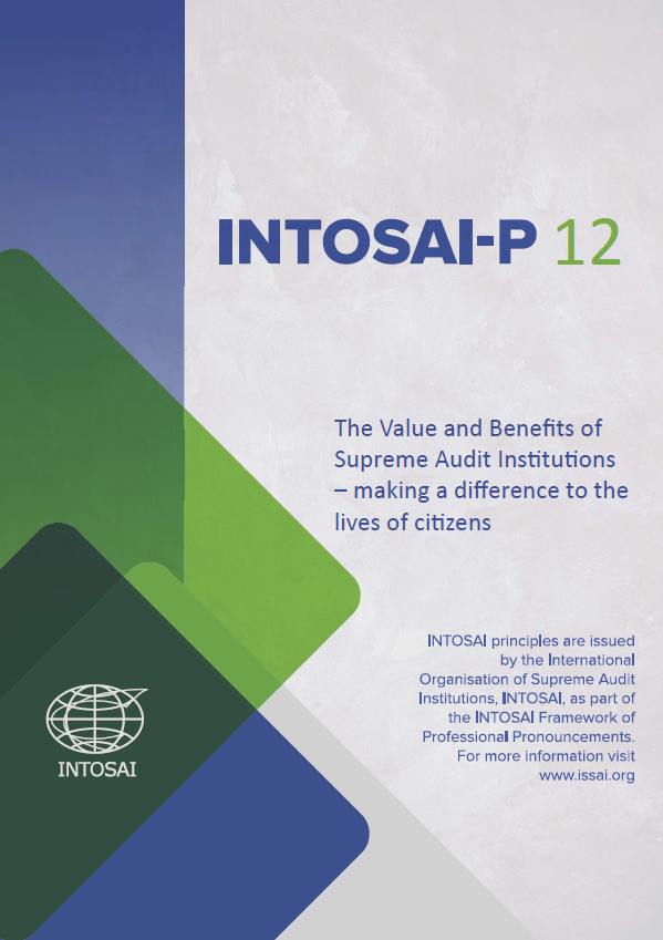 INTOSAI-P-12 :The Value and Benefits of Supreme Audit Institutions – making a difference to the ...